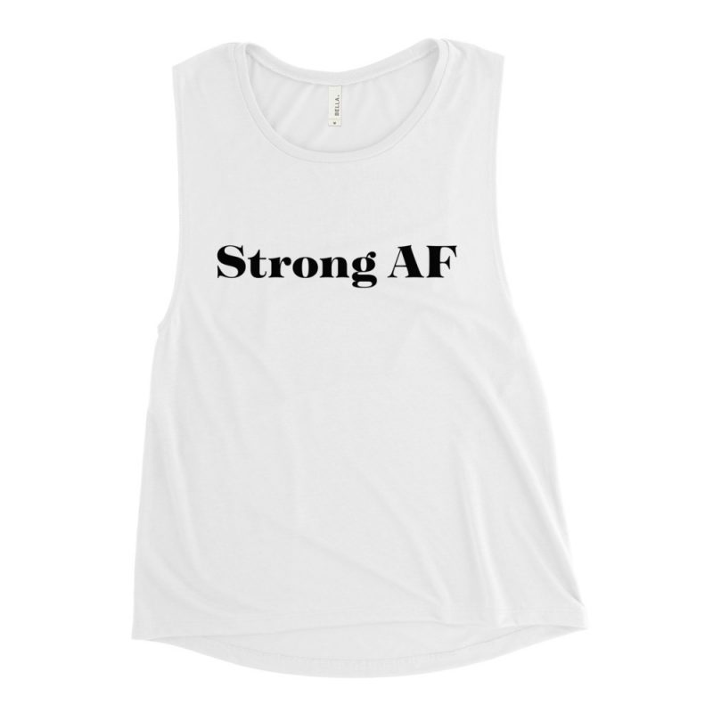 Strong - AF Ladies’ Muscle Tank - The Nutrition Guru and the Chef